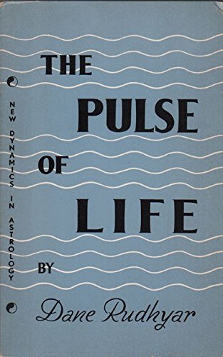 The Pulse of Life: New Dymanics in Astrology: Rudhyar, Dane: Amazon.com ...