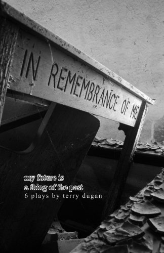 My Future is a Thing of the Past: Dugan, Terry: 9781461143079: Amazon ...