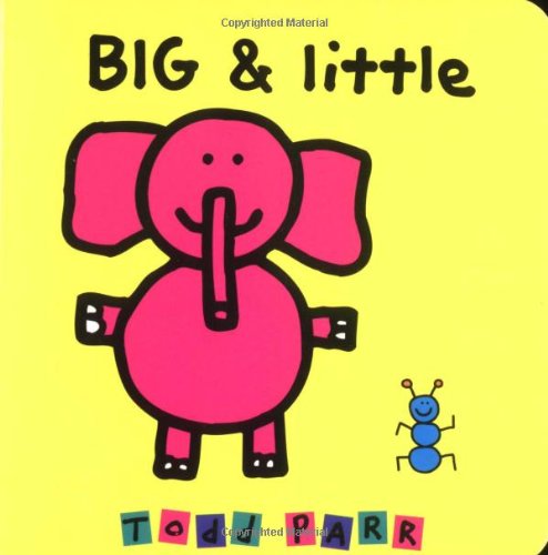 Amazon.com: BIG & Little : Board Book: 9780316692915: Parr, Todd: Books