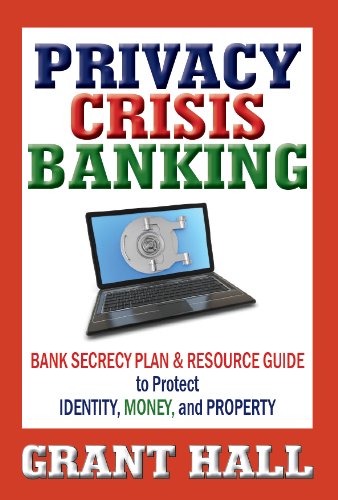 Privacy Crisis Banking: Bank Secrecy Plan & Resource Guide to Protect ...
