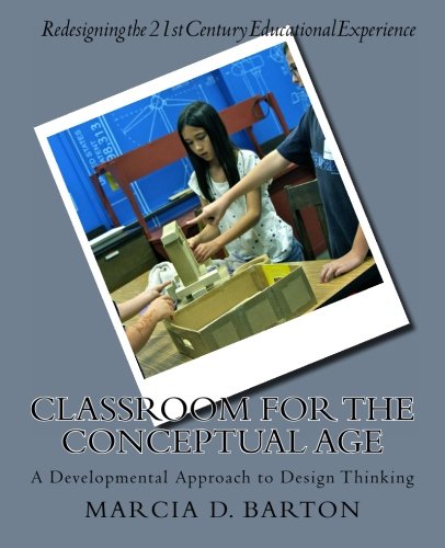 Classroom for the Conceptual Age: A Developmental Approach to Design ...