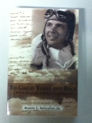 Amazon.co.jp: To Great Yoho and Back (A WWII Biography of Robert Leon ...