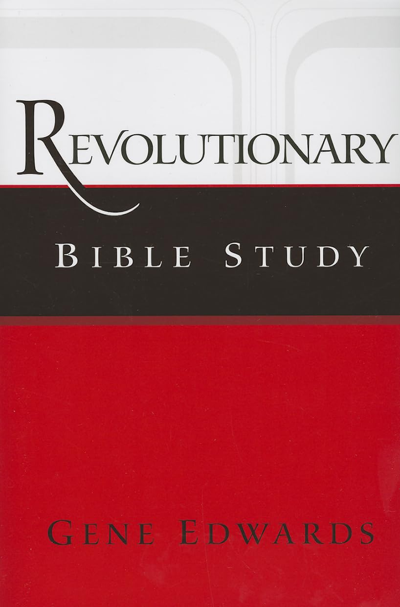 Revolutionary Bible Study: Edwards, Gene: 9780979751578: Amazon.com: Books