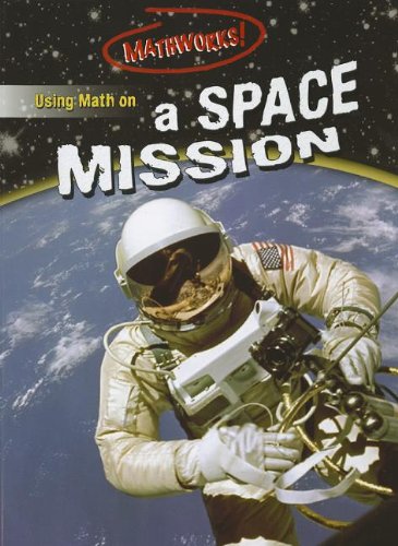 Using Math on a Space Mission (Mathworks!): Brumfitt, Anne, Mills ...