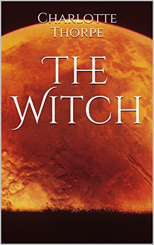 Amazon.com: The Witch (The Witch Laws Book 1) eBook : Thorpe, Charlotte ...