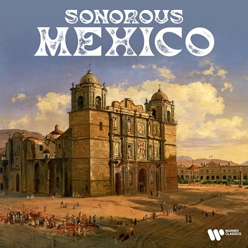 Sonorous Mexico de Manuel Ponce feat. Aaron Copland, Agustín Lara ...