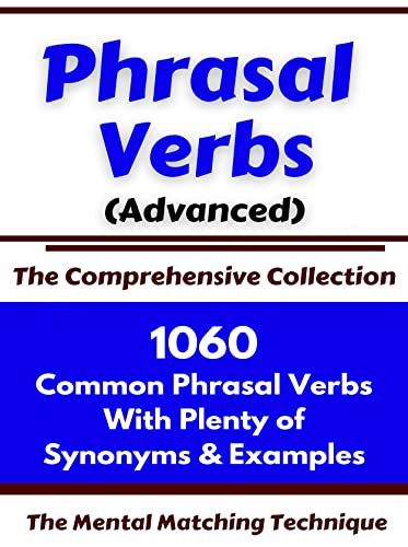 Amazon | Phrasal Verbs (Advanced) The Comprehensive Collection: 1060 ...