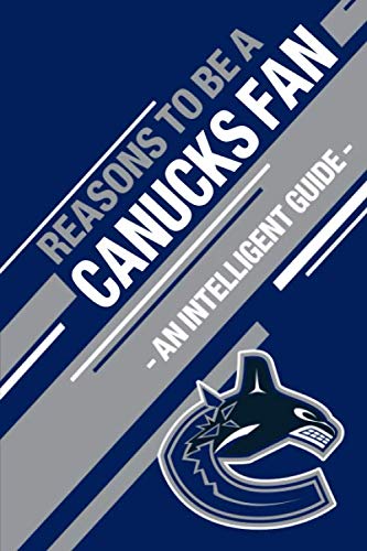 Amazon.com: Reasons To Be a Canucks Fan: A funny, blank book, gag gift ...