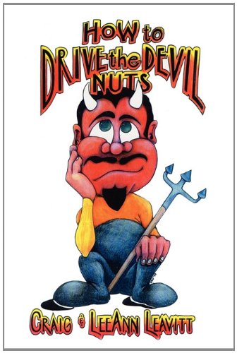How to Drive the Devil Nuts: Leavitt, Craig and Leeann: 9781451273724 ...