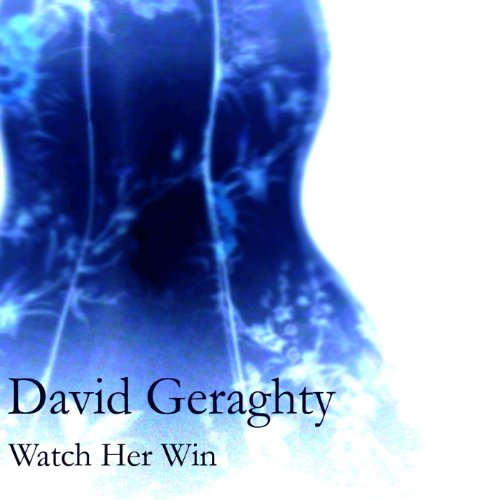 Play Watch Her Win - Single by David Geraghty on Amazon Music