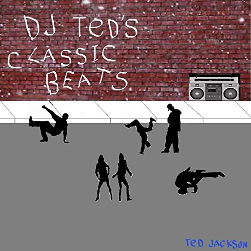 Amazon.com: DJ Ted's Classic Beats : Ted Jackson: Digital Music