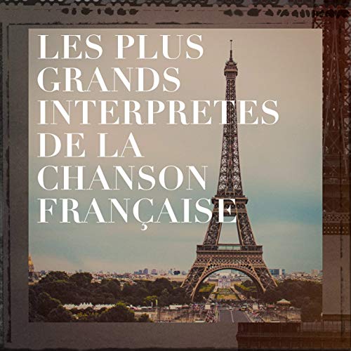 Amazon Music - L'Essentiel De La Chanson Française, French ChansonのLes ...