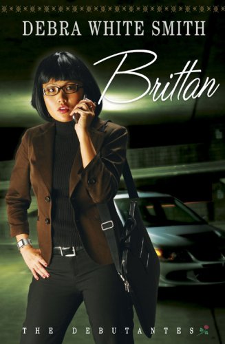 Brittan (The Debutantes, Book 3): Smith, Debra White: 9780736919319 ...