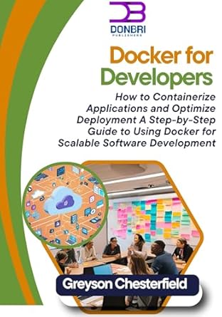 Docker for Developers: How to Containerize Applications and Optimize ...