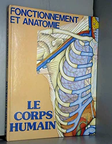 Le corps humain / anatomie et fonctionnement: unknown author ...