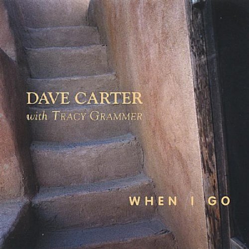 Dave Carter, Tracy Grammer - When I Go - Amazon.com Music