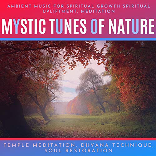 Play Mystic Tunes Of Nature (Ambient Music For Spiritual Growth ...