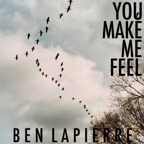 Play You Make Me Feel by Ben Lapierre on Amazon Music