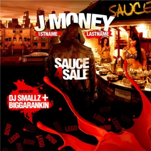 Play Sauce 4 Sale (Hosted By DJ Smallz & Biggarankin) by J Money on ...