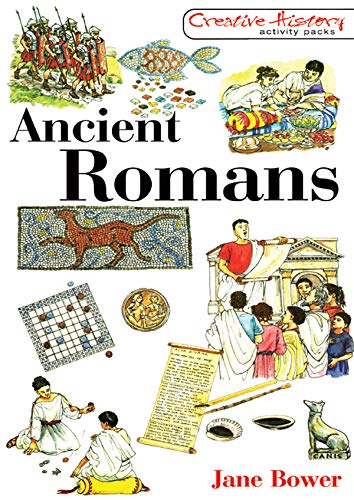Ancient Romans (Creative History Activity Packs) eBook : Bower, Jane ...