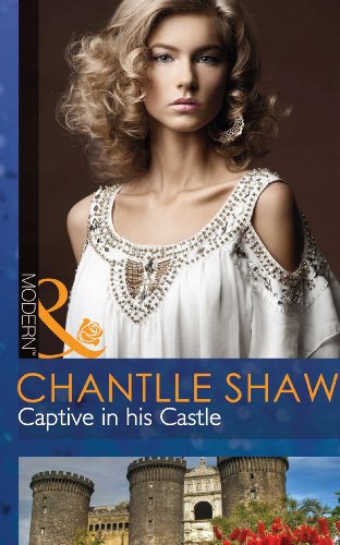 Captive In His Castle (Mills & Boon Modern) eBook : Shaw, Chantelle ...