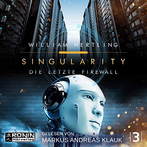 Die letzte Firewall: Singularity 3 (Hörbuch-Download): William Hertling, Markus Andreas Klauk ...