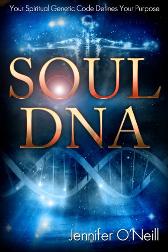 Soul DNA: Your Spiritual Genetic Code Defines Your Purpose - Kindle ...