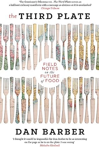 The Third Plate: Field Notes on the Future of Food : Barber, Dan ...