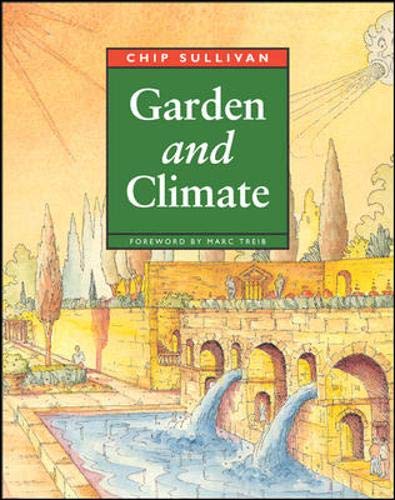 Garden and Climate: Sullivan,Chip: 9780070271036: Amazon.com: Books