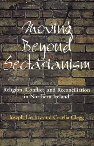Moving beyond Sectarianism: Amazon.co.uk: Joseph Liechty, Cecelia Clegg ...
