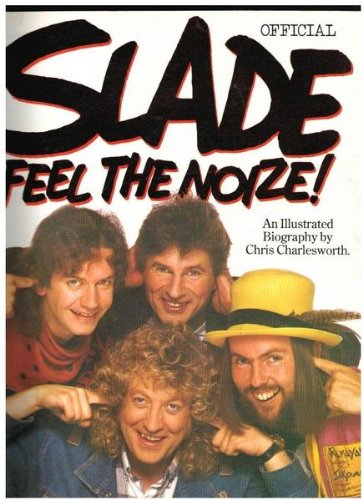 "Slade": Feel the Noize : Charlesworth, Chris: Amazon.co.uk: Books