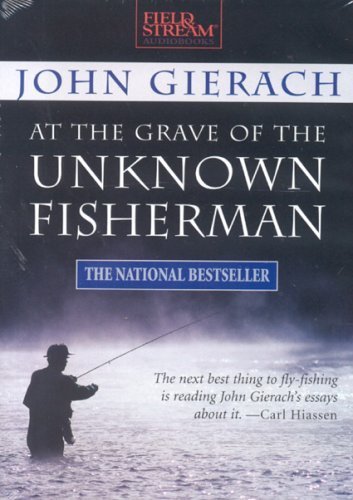 At The Grave Of The Unknown Fisherman: Gierach, John, Prichard, Michael ...