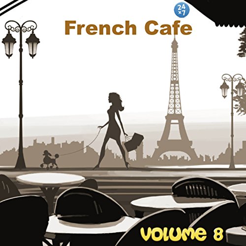 Amazon MusicでFrench Cafe 24 x 7のFrench Cafe Collection, vol. 8を再生する
