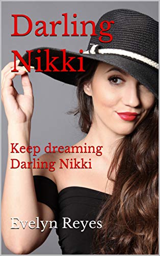 Darling Nikki: Keep dreaming Darling Nikki eBook : Reyes, Evelyn ...