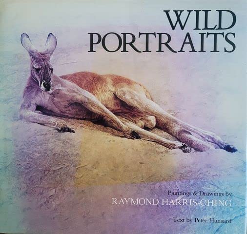 Wild Portraits: Raymond Harris (Ray Harris-Ching); Ching: 9780207160981 ...