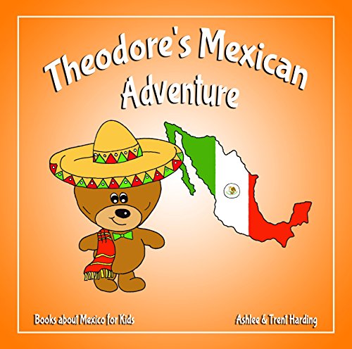 Books about Mexico for Kids: Theodore's Mexican Adventure: (Theodore's ...