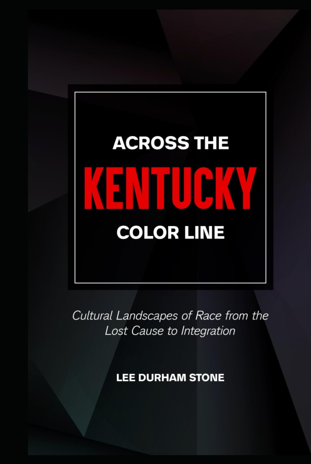 Amazon.com: Across the Kentucky Color Line: Cultural Landscapes of Race ...
