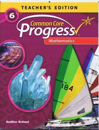 Common Core progress mathematics Teacher's Edition Grade 6: unknown ...
