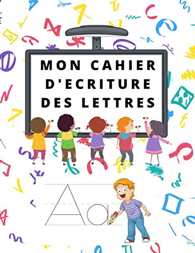 Buy Mon cahier d'écriture des Lettres: Cahier d’activités pour enfants ...