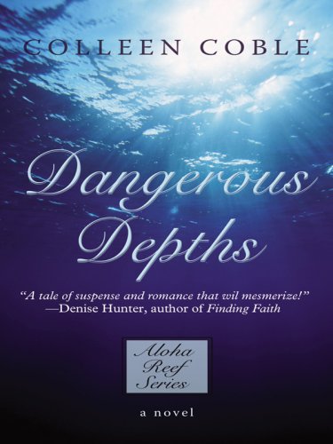 Dangerous Depths (Aloha Reef Series #3): Coble, Colleen: Amazon.com: Books
