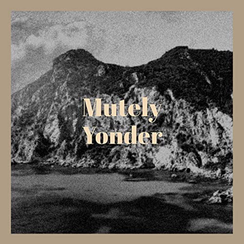 Écouter Mutely Yonder par VARIOUS ARTISTS sur Amazon Music Unlimited