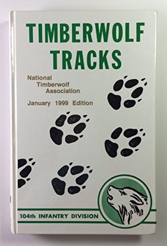 Timberwolf Tracks: The History of the 104th Infantry Division, 1942 ...