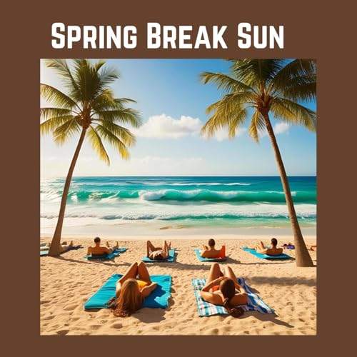 Spring Break Sun de VARIOUS ARTISTS no Amazon Music Unlimited