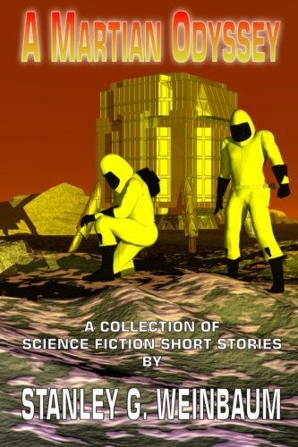 A Martian Odyssey: A Collection of Science Fiction Short Stories by ...