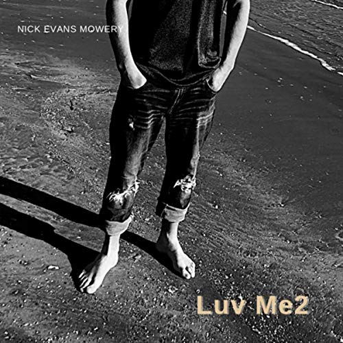 Luv Me2 de Nick Evans Mowery en Amazon Music Unlimited