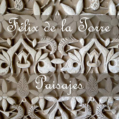 Amazon.com: Paisajes : Félix de la Torre: Digital Music