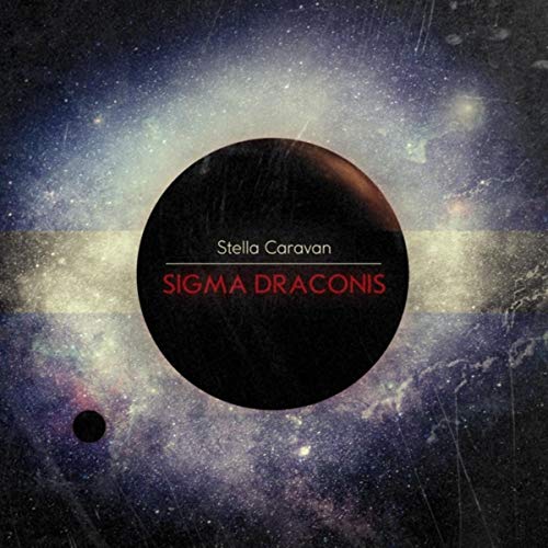 Amazon.com: Sigma Draconis : Stella Caravan: Digital Music