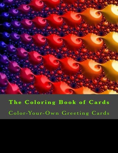The Coloring Book of Cards: Color-Your-Own Greeting Cards: Color-Your ...
