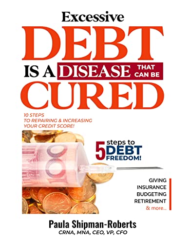Amazon.com: Excessive Debt is a Disease that can be Cured: 5-Steps to ...