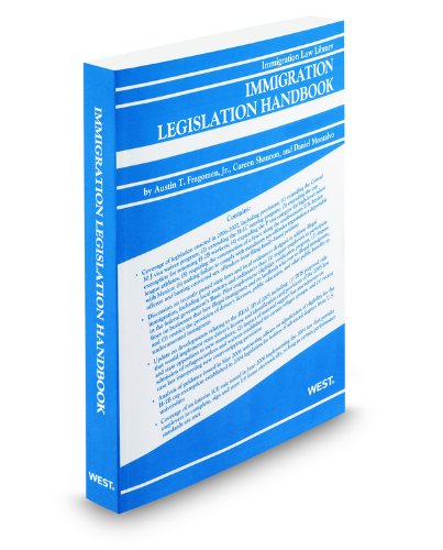 Immigration Legislation Handbook, 2011 ed.: Austin Fragomen Jr., Careen ...